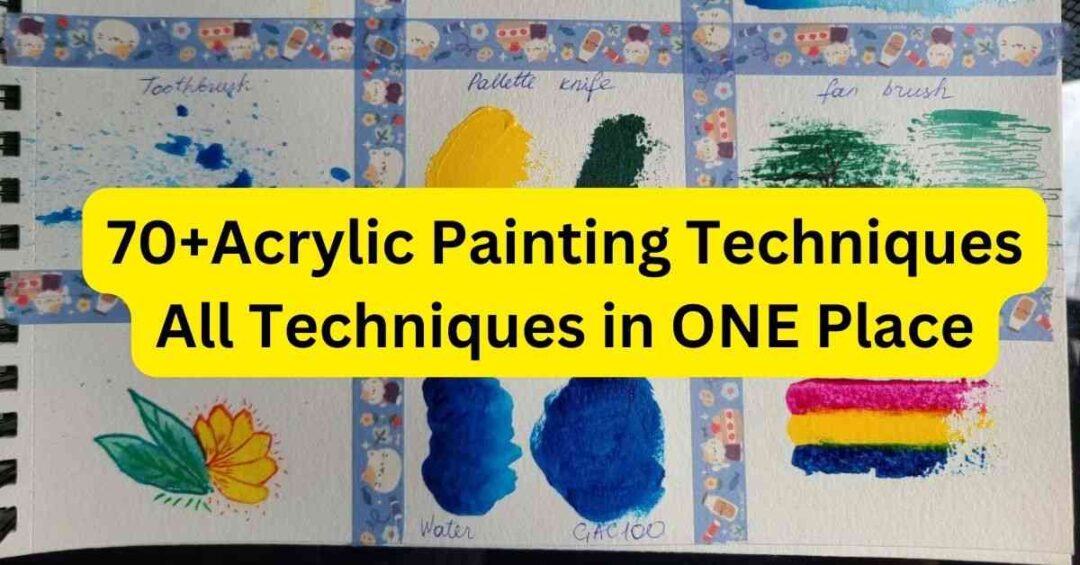 73 Acrylic Painting Techniques For Beginners to Paint like a Pro ...